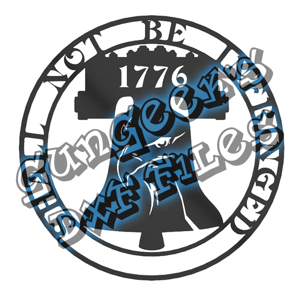 Liberty Shall Not Be Infringed 1776 - DXF - SVG - CNC File Download